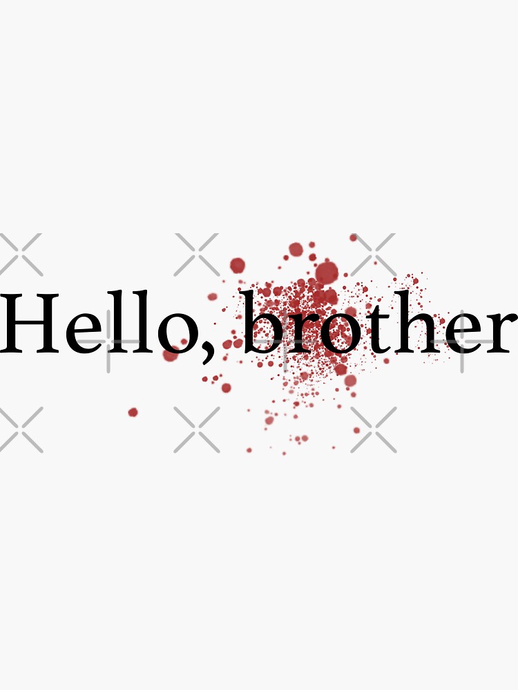 "Hello, brother" Sticker for Sale by Devine-Designs1 | Redbubble
