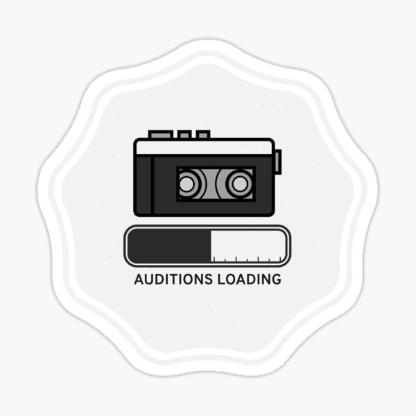 "Auditions Loading" Sticker by JacobPOD | Redbubble