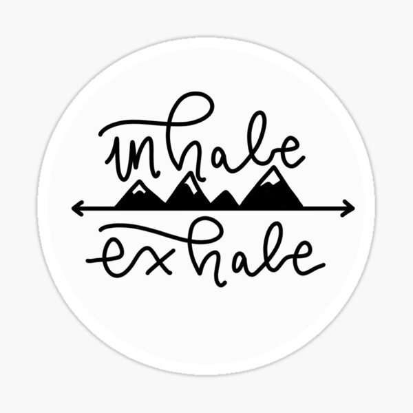 "inhale exhale " Sticker by karisgrace04 | Redbubble