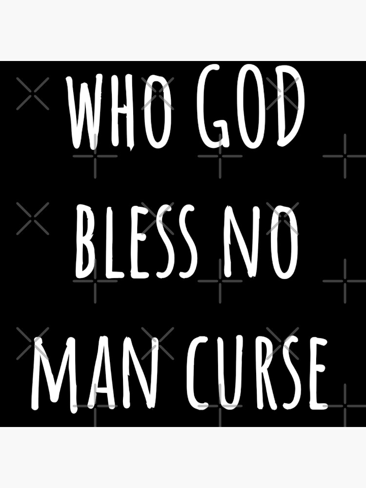 "who god bless no man curse " Poster by JAMAICAMERCH | Redbubble