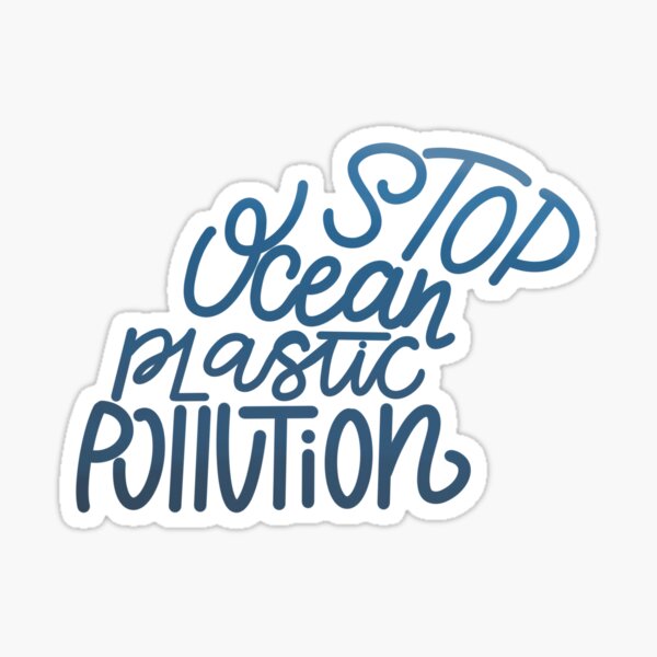"Stop ocean plastic pollution" Sticker by Sara4505 | Redbubble