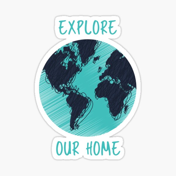 "Explore Our Home" Sticker by HighVizDesigns | Redbubble