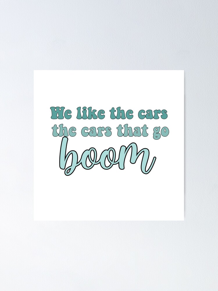 "The Cars That Go Boom" Poster for Sale by sarahhbramley | Redbubble