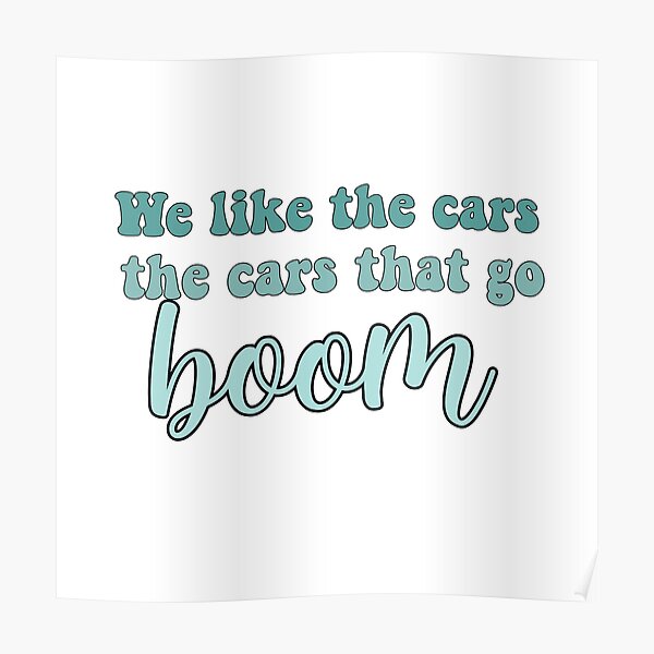 "The Cars That Go Boom" Poster for Sale by sarahhbramley | Redbubble