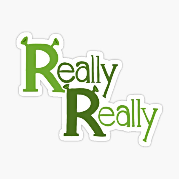 "Shrek Really Really" Sticker by Lizlizy | Redbubble