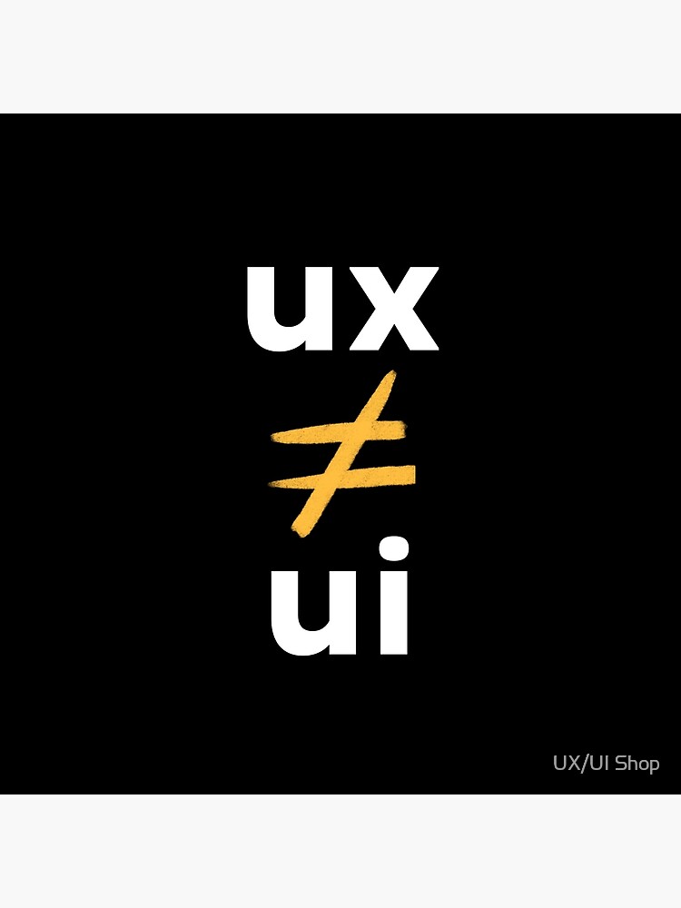 "UX is not UI" Poster by UX/UI Shop | Redbubble