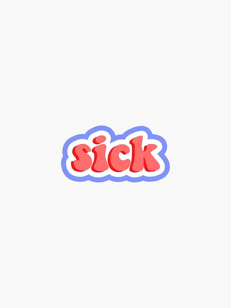 "sick sticker" Sticker for Sale by norac3 | Redbubble