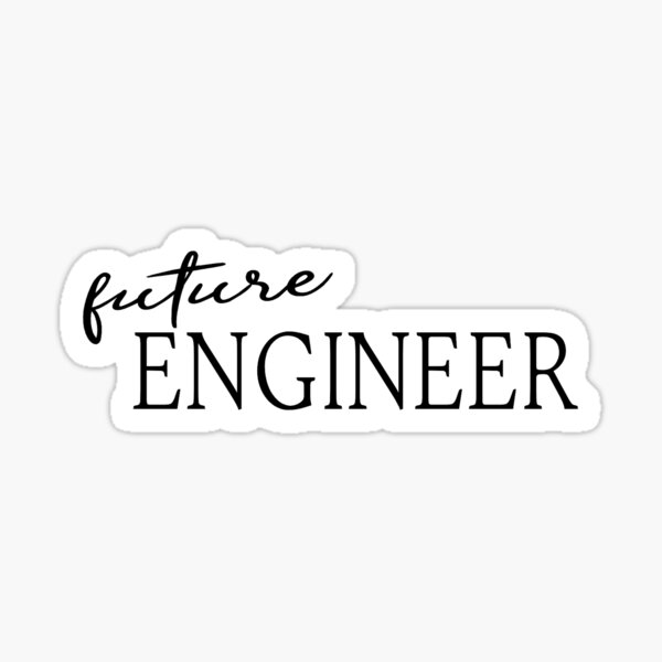 "Future Engineer" Sticker for Sale by ansleyelisa | Redbubble