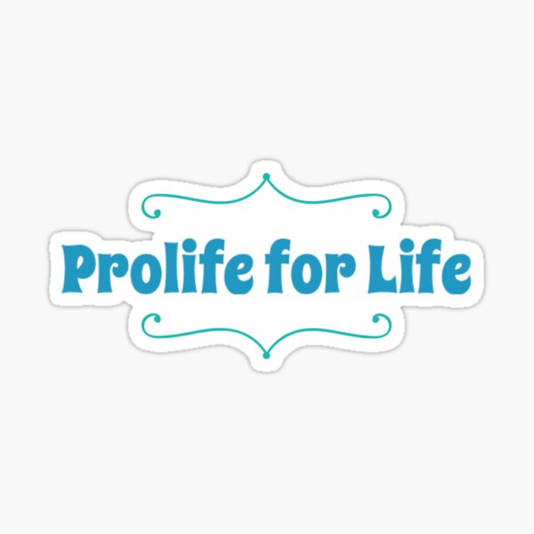 "Prolife for Life" Sticker by Obitez | Redbubble