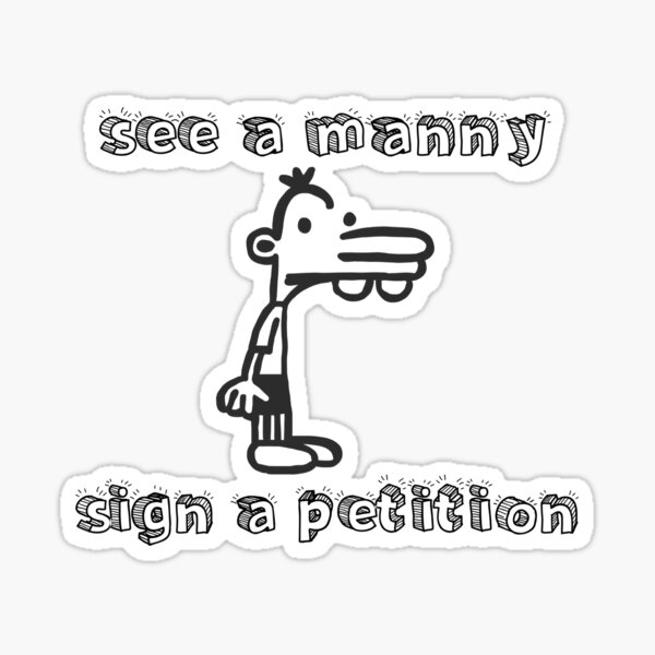 "See a Manny, Sign a Petition" Sticker for Sale by julia-ann1224 ...
