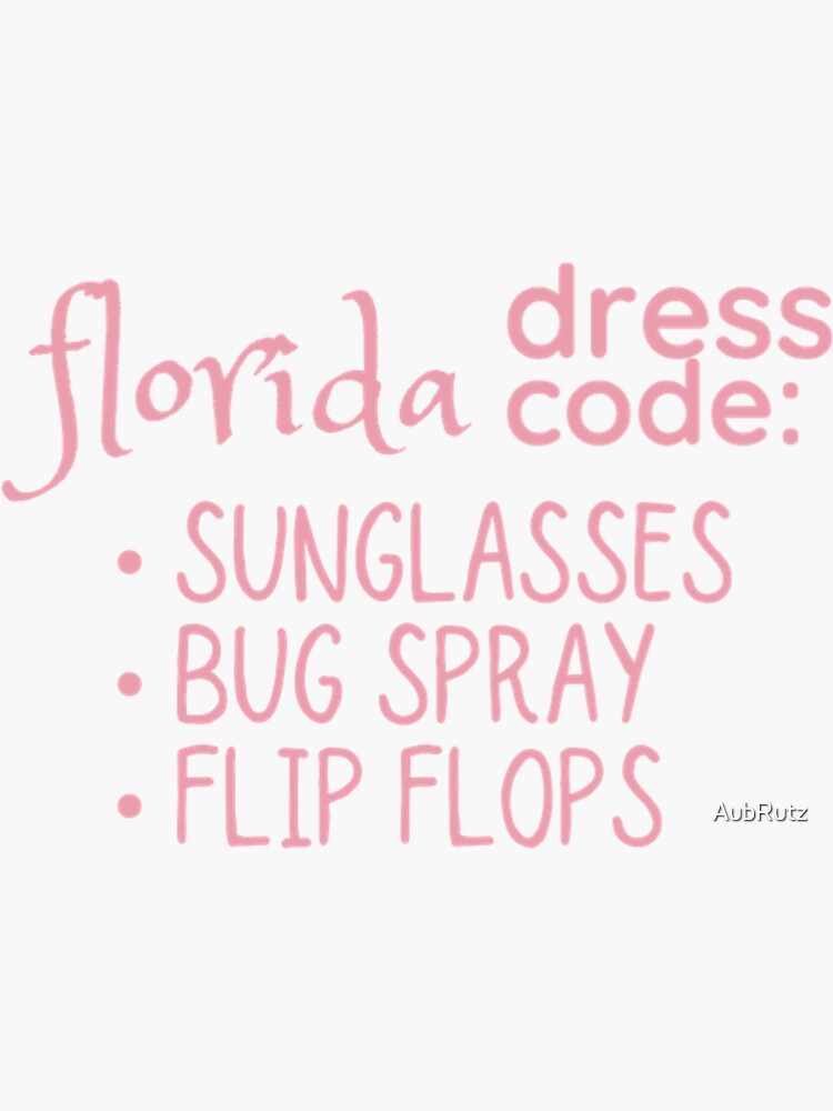 "Florida Dress Code Design" Sticker for Sale by AubRutz | Redbubble