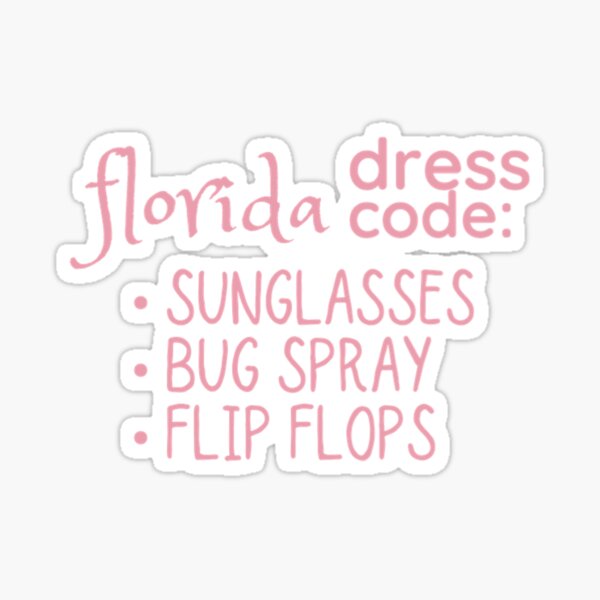 "Florida Dress Code Design" Sticker for Sale by AubRutz | Redbubble