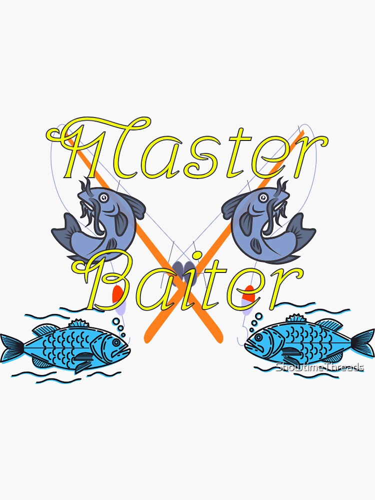"Master Baiter" Sticker by ShowtimeThreads | Redbubble