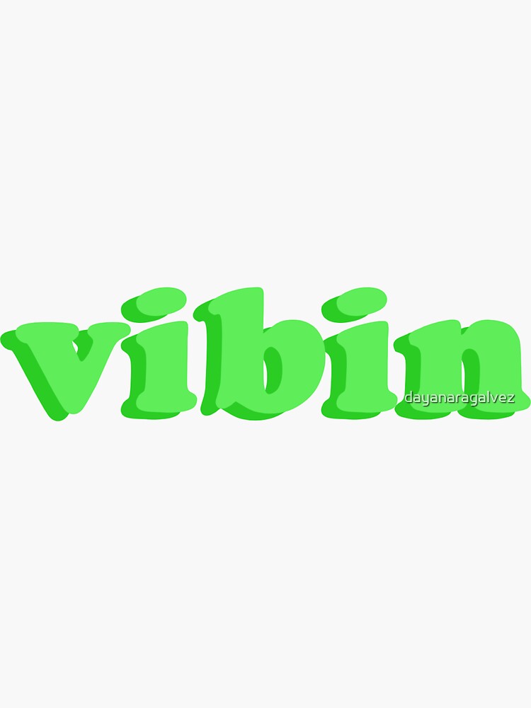 "vibin" Sticker for Sale by dayanaragalvez | Redbubble