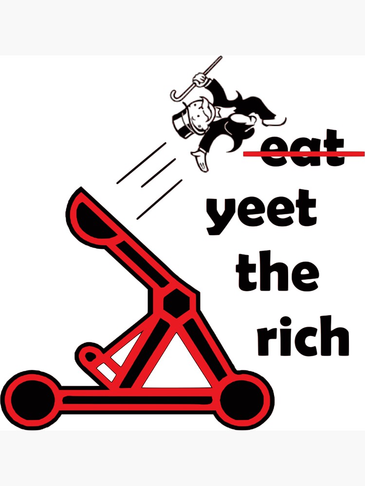 "Eat/Yeet the Rich" Sticker by TW-Studios | Redbubble