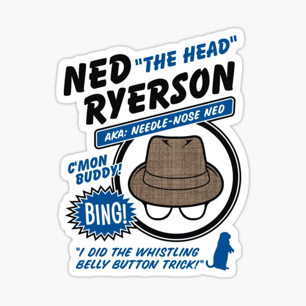 "Ned "The Head" Ryerson" Sticker for Sale by dustbrain | Redbubble