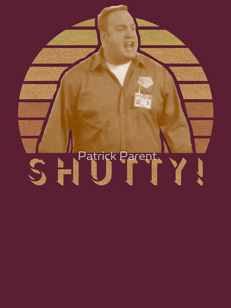 "Shutty!" T-shirt for Sale by PatrickParent | Redbubble | king of ...