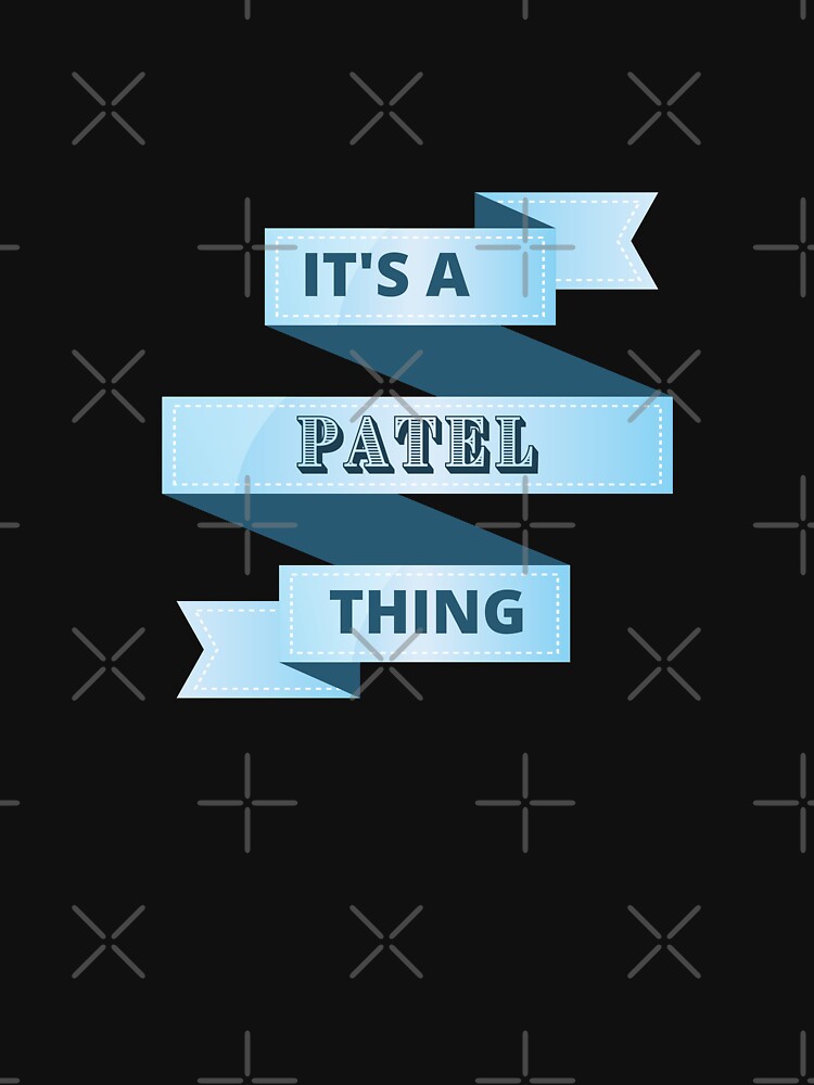 "Its A Patel Thing Surname Design" T-shirt for Sale by Gramsta ...