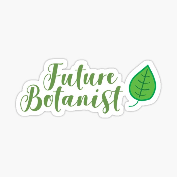 "Future Botanist" Sticker for Sale by jollychan02 | Redbubble