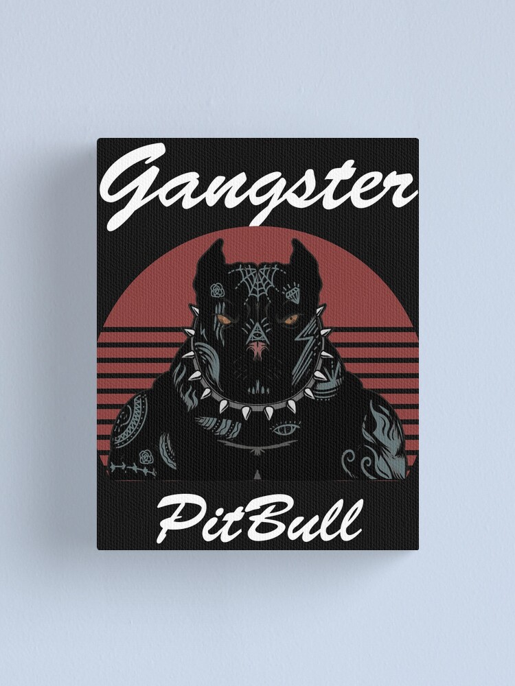 "Gangster Pit Bull" Canvas Print for Sale by sony2020 | Redbubble