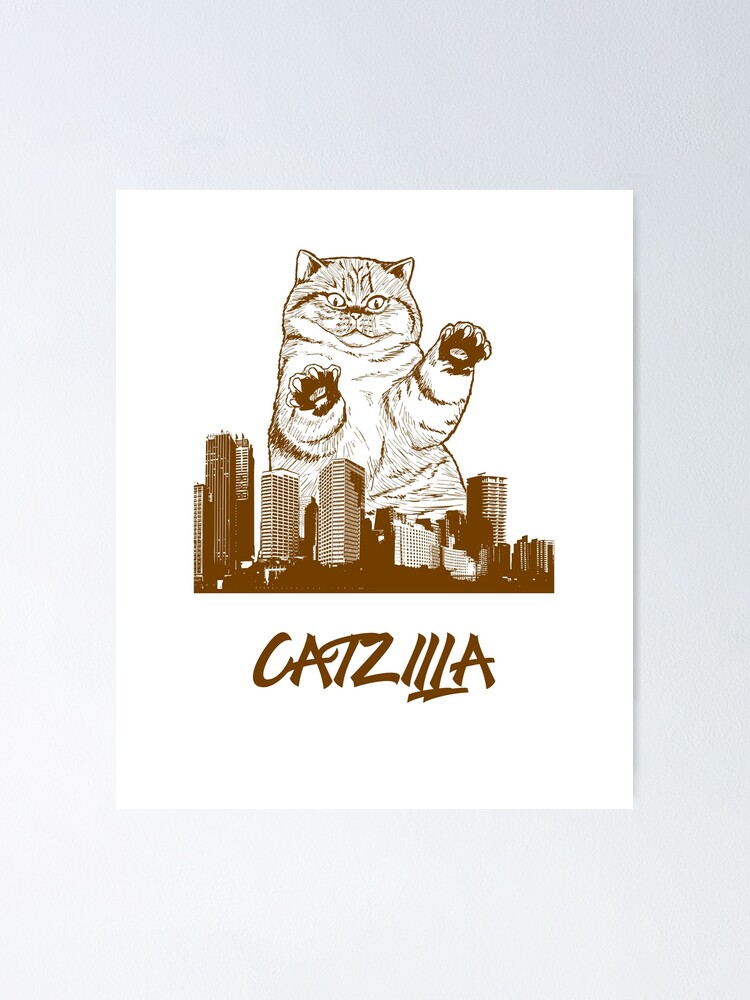 "Catzilla" Poster by stephenfagg1991 | Redbubble