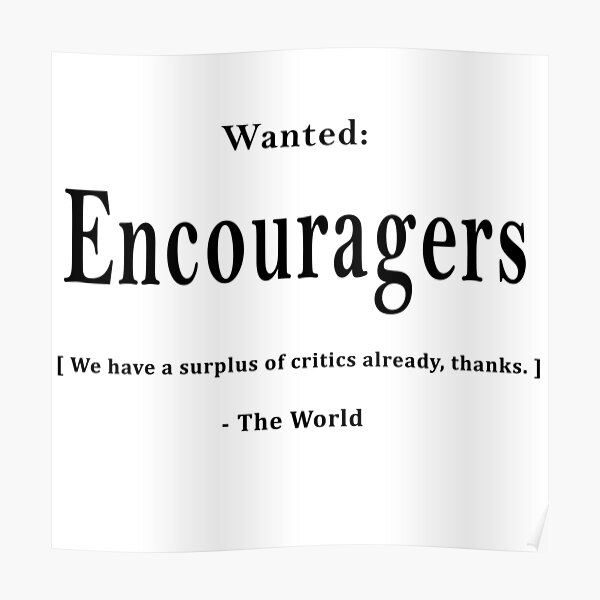 "Wanted ENCOURAGERS" Poster for Sale by GoldyMaster07 | Redbubble