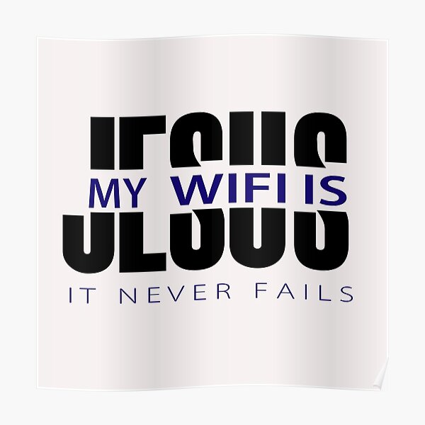"Jesus is my Wifi" Poster by Luvjesus2 | Redbubble
