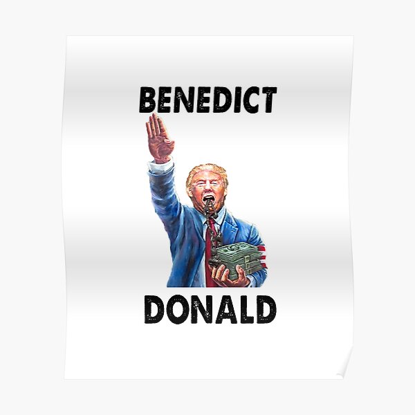 "Benedict Donald" Poster by AfonsoTriop | Redbubble