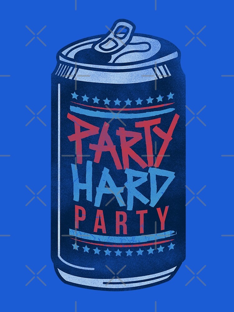 Party Hard Party By Deadright Redbubble