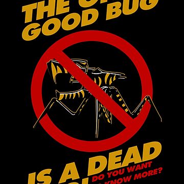 "The Only Good Bug is a Dead Bug" Sticker for Sale by McPod | Redbubble