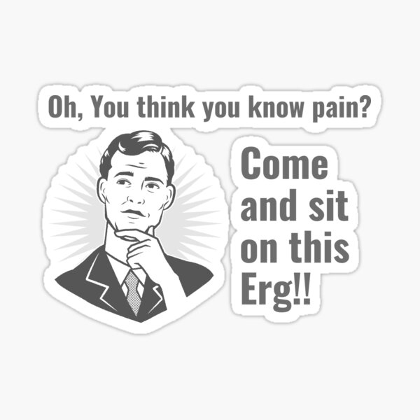 "Come on this Erg!" Sticker for Sale by Afreitas1 | Redbubble