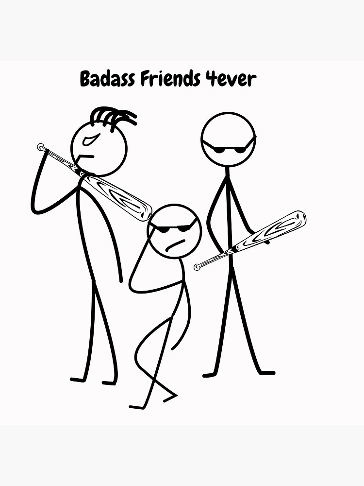 "Badass stickman friends gang" Poster by stick-man-T | Redbubble