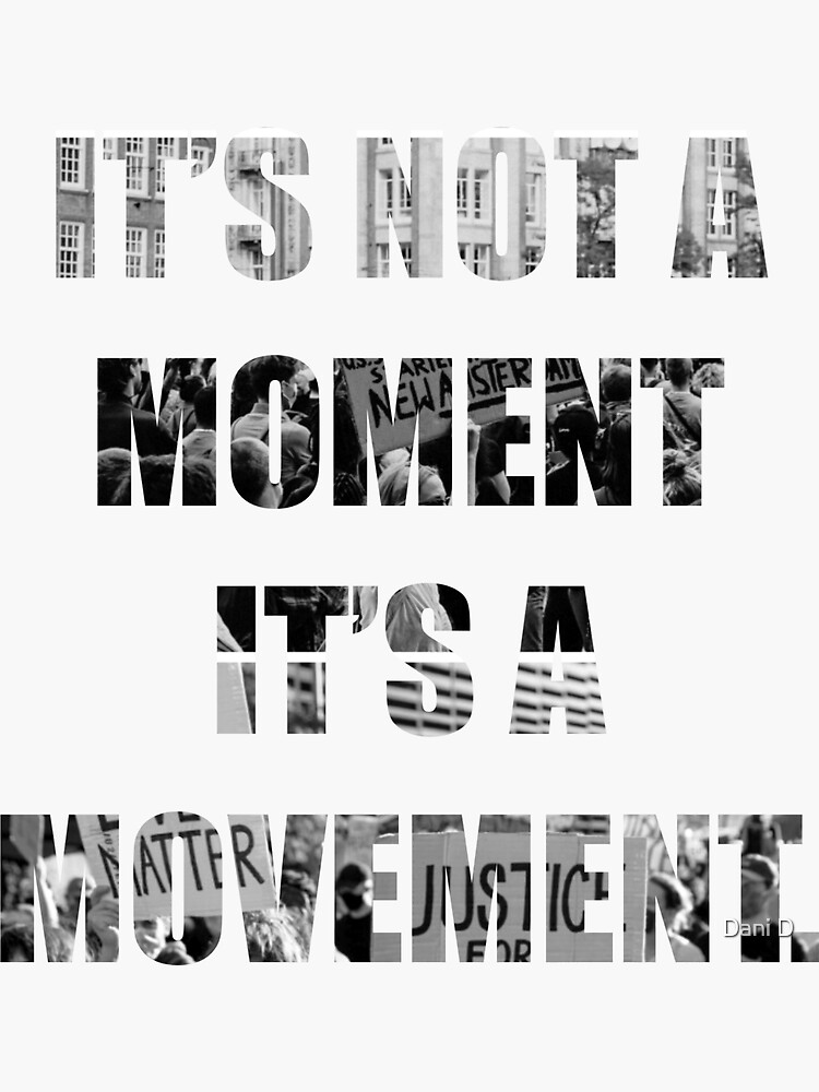 "It’s not a moment it’s a movement quote black and white protest photos ...