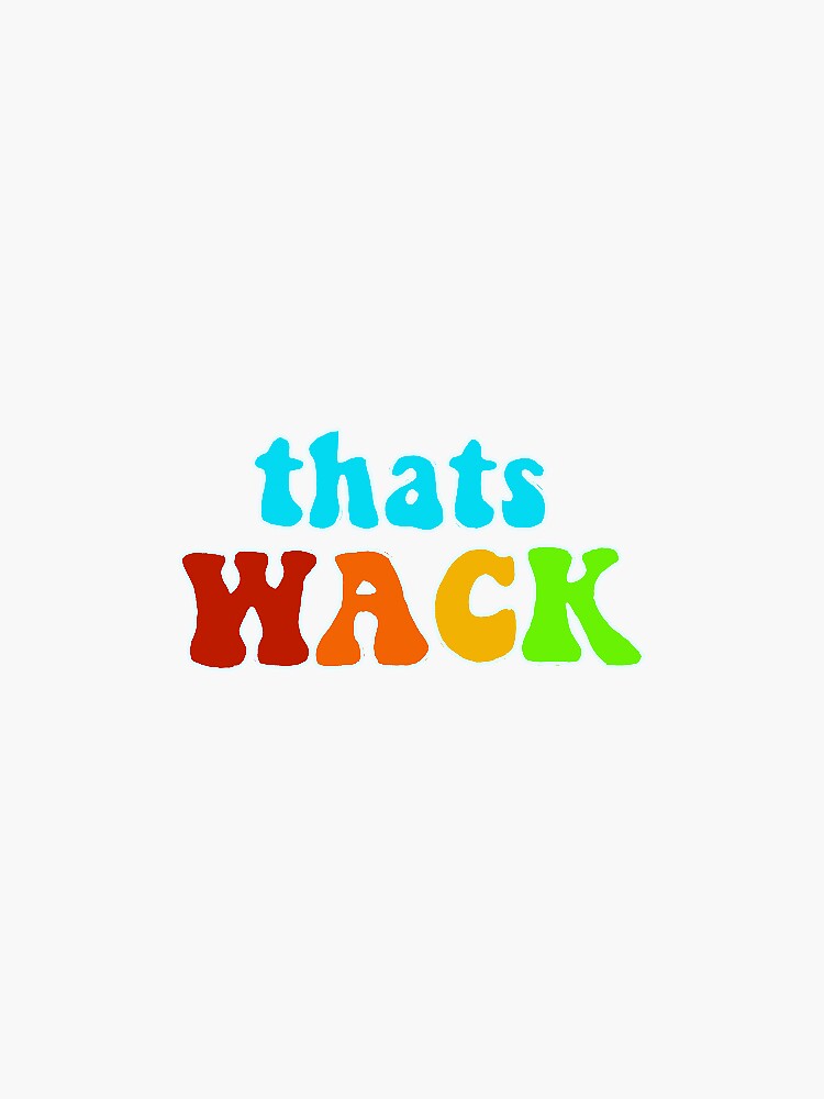 "thats wack sticker" Sticker by emilydentel | Redbubble