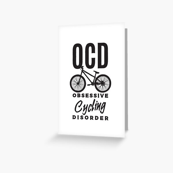 "OCD Obsessive Cycling Disorder - Funny Cycler Bicycle" Greeting Card ...