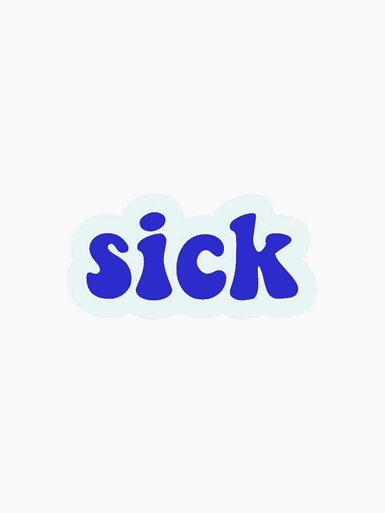 "sick sticker" Sticker for Sale by sophiacstickers | Redbubble
