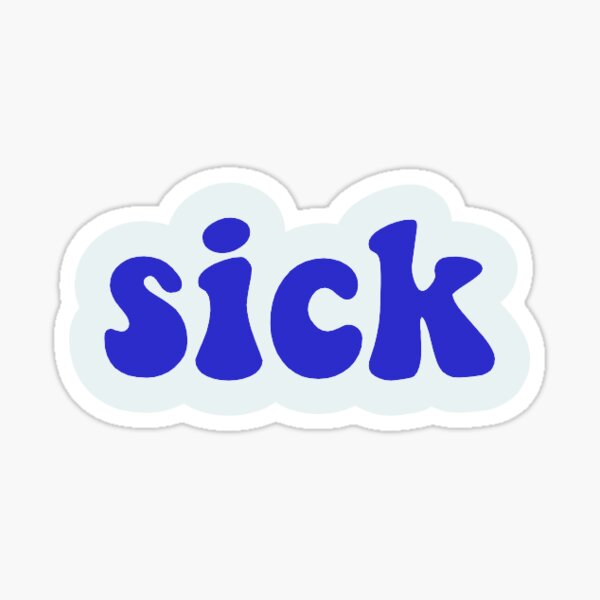 "sick sticker" Sticker for Sale by sophiacstickers | Redbubble