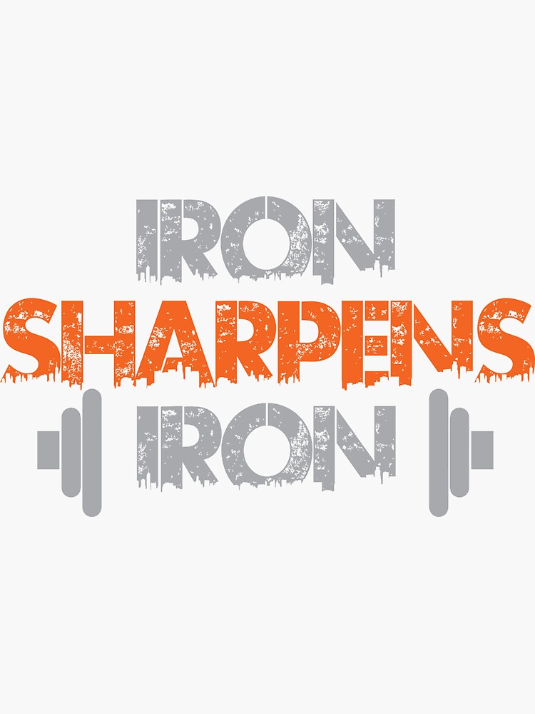 "Iron Sharpens Iron" Sticker by Ledfa7 | Redbubble