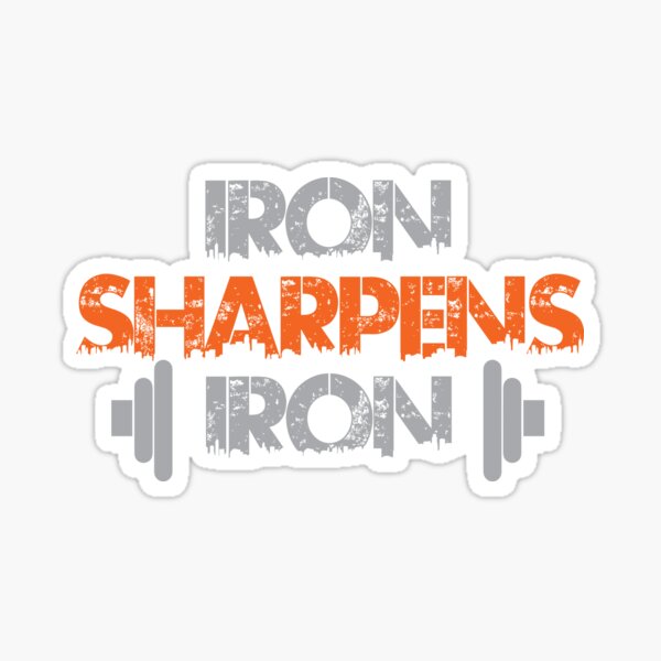 "Iron Sharpens Iron" Sticker by Ledfa7 | Redbubble