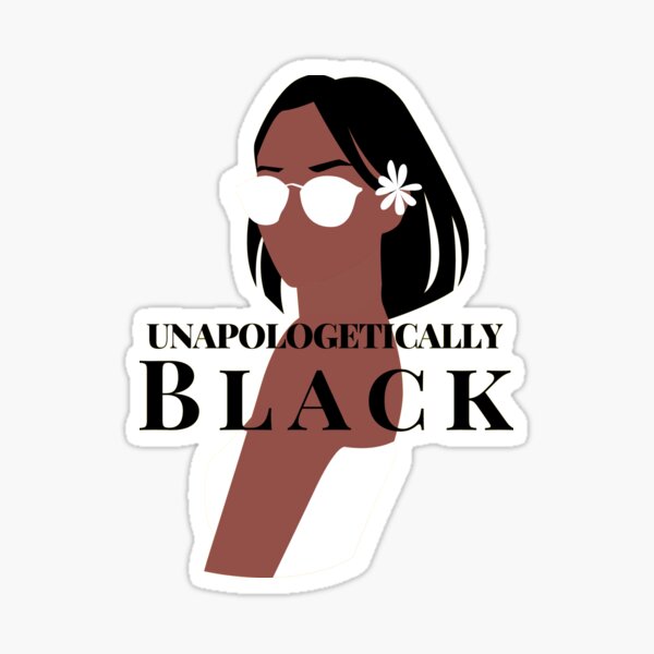 "unapologetically BLACK" Sticker for Sale by Yousra2020 | Redbubble