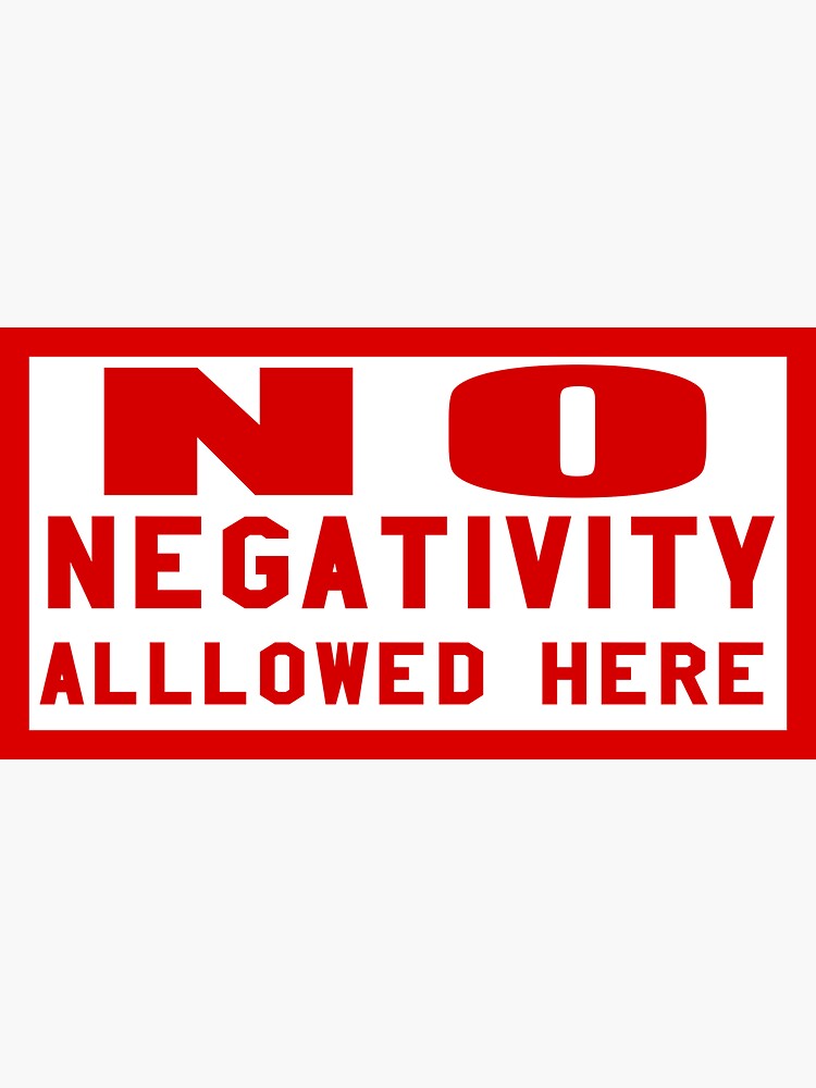 "No negativity allowed here" Sticker by Thunderceptor | Redbubble