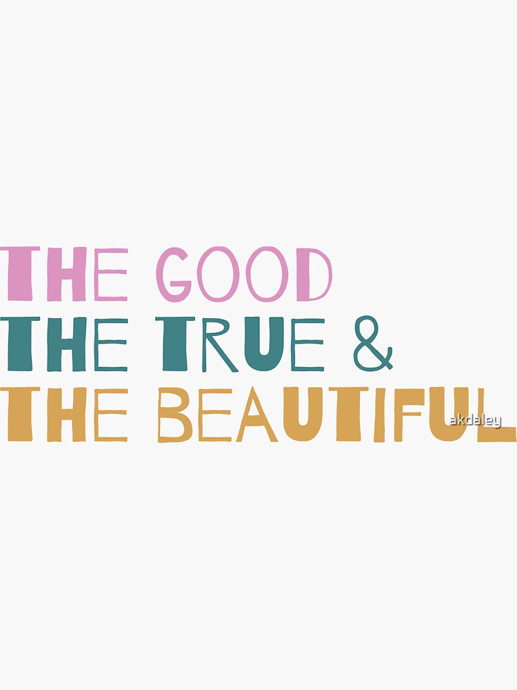 "The Good the True the Beautiful Hillsdale College" Sticker for Sale by ...