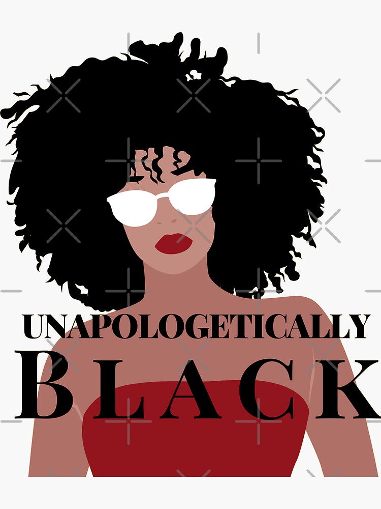 "unapologetically BLACK" Sticker by Yousra2020 | Redbubble