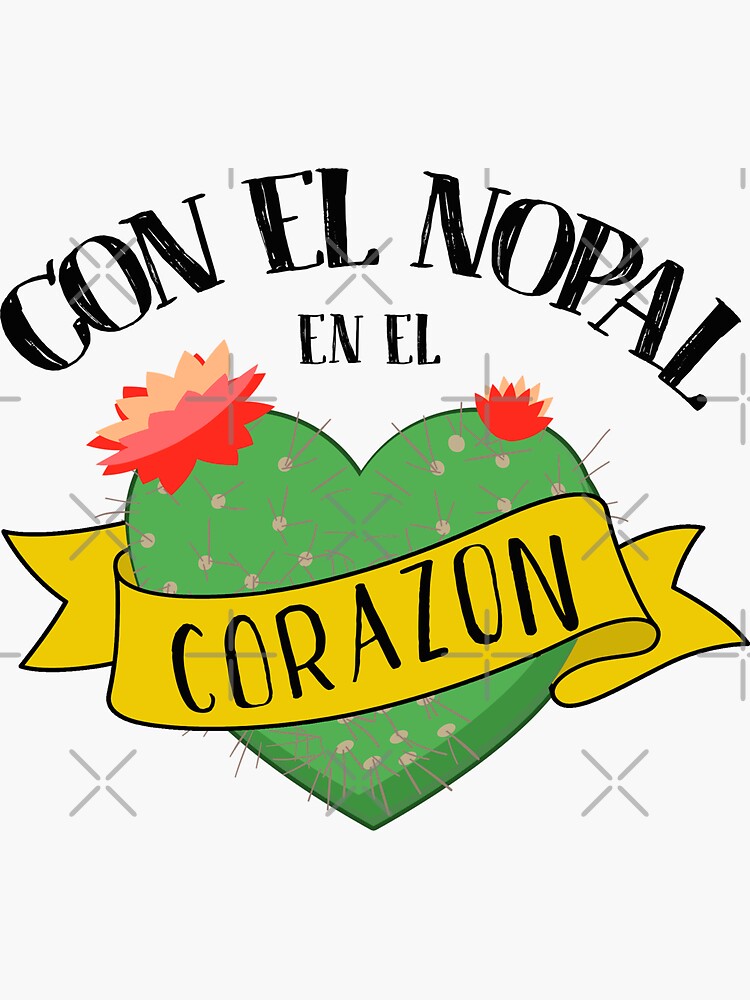 "Con el Nopal en el Corazón " Sticker by Socami | Redbubble