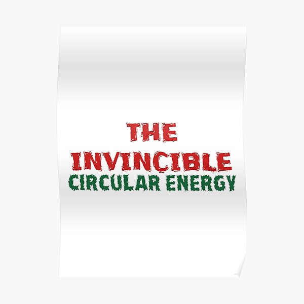 "THE INVINCIBLE CIRCULAR ENERGY." Poster by Ghouzlane-Amina | Redbubble