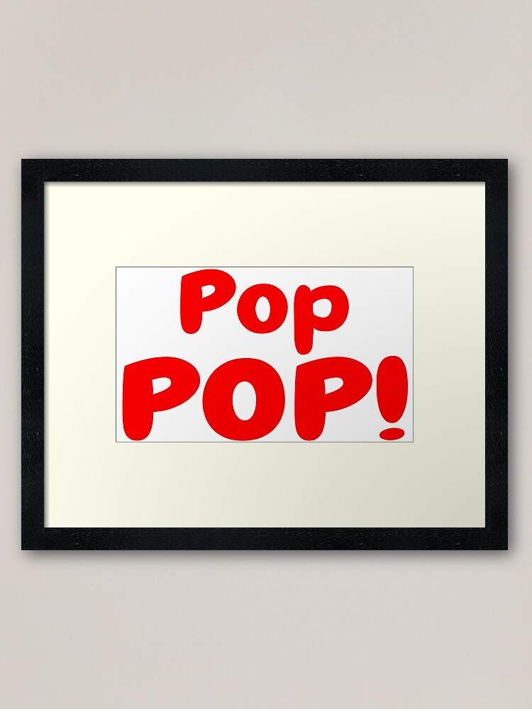 "Pop Pop! Community and Magnitude Tribute" Framed Art Print by ...