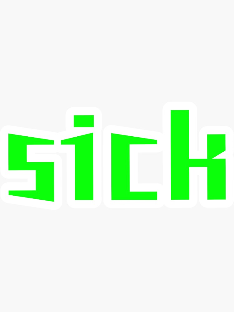 "sick sticker" Sticker by coolstickers13 | Redbubble