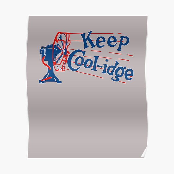 "US Political History - Keep Cool-idge - Calvin Coolidge Political ...