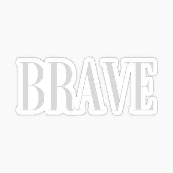"Brave" Sticker by Kisha3 | Redbubble