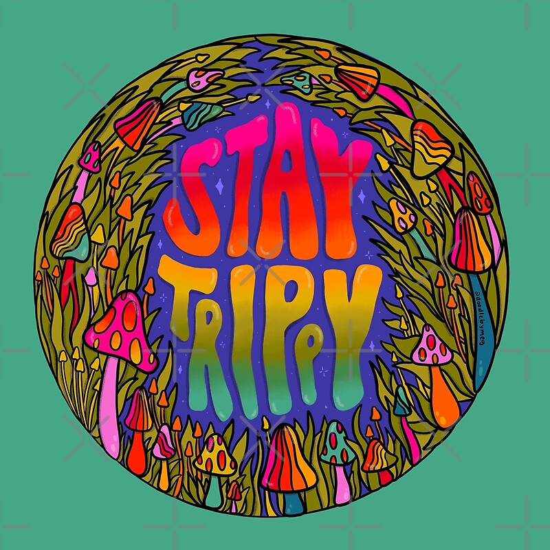 "Stay Trippy" by doodlebymeg | Redbubble